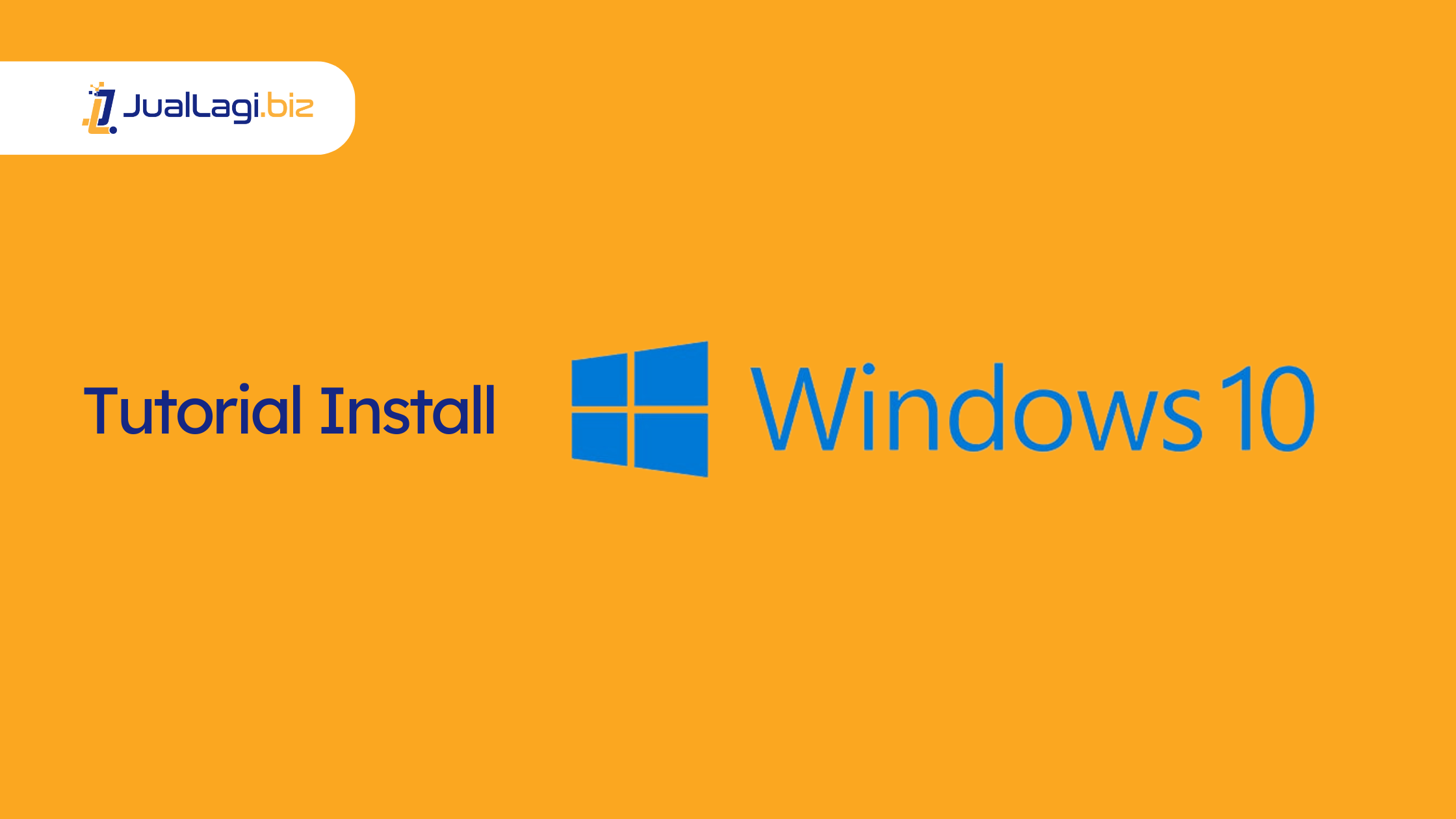 Tutorial Install Windows 10 Detail dan Lengkap - Market JualLagi.Biz