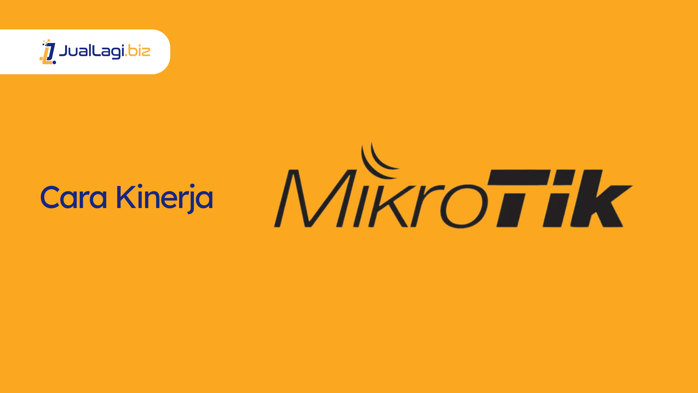 Bagaimana Cara Kerja MikroTik? - Market JualLagi.Biz